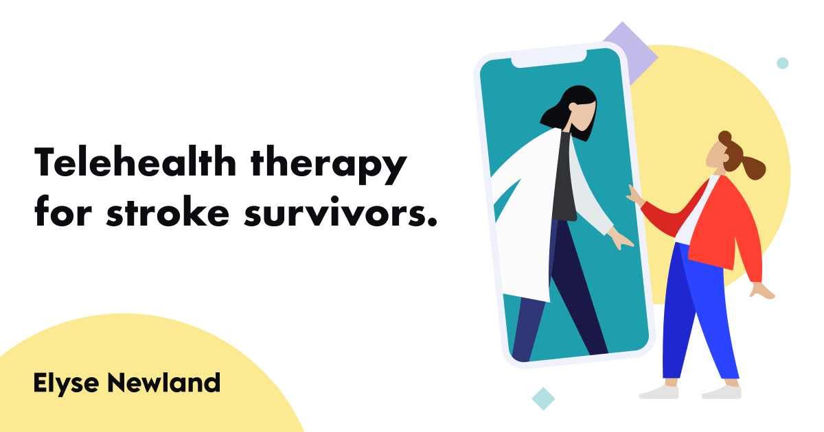 Telehealth Therapy for Stroke Survivors | Elyse Newland